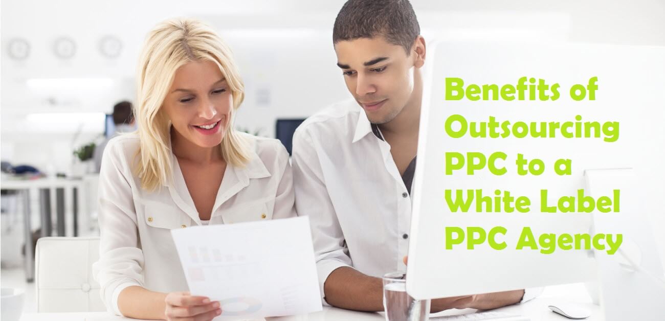 Broadcast Power of White Label PPC Outsourcing: 7 Key Benefits